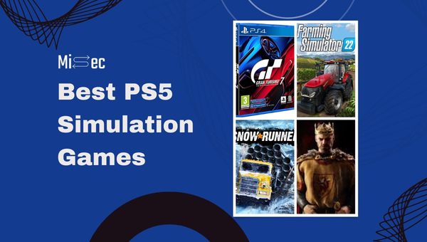 20 Best PS5 Simulation Games – Enjoy Life Simulations Now!
