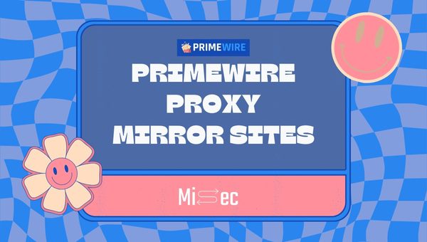 PrimeWire Proxy Mirror Sites: Unblock Movies Fast!